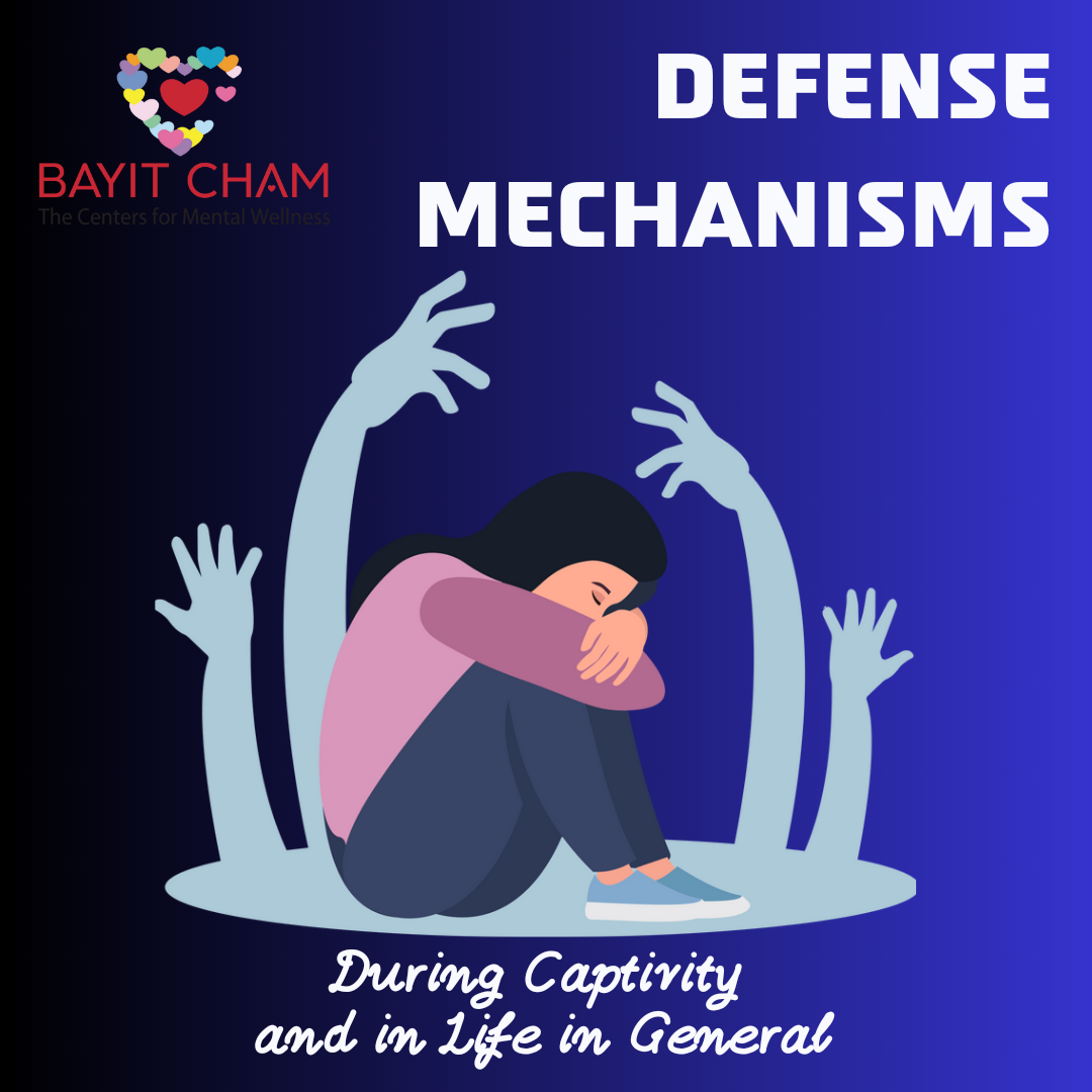 Defense Mechanisms During Captivity and in Life in General - בית חם